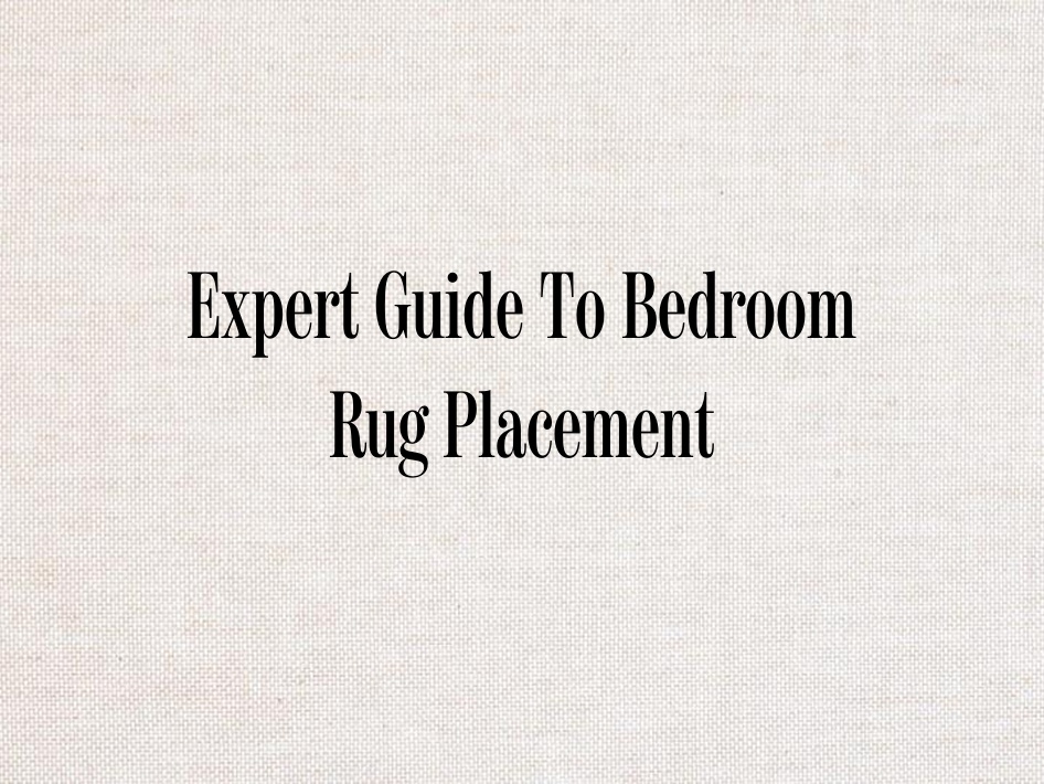 Expert Guide To Bedroom Rug Placement - Chairish Blog