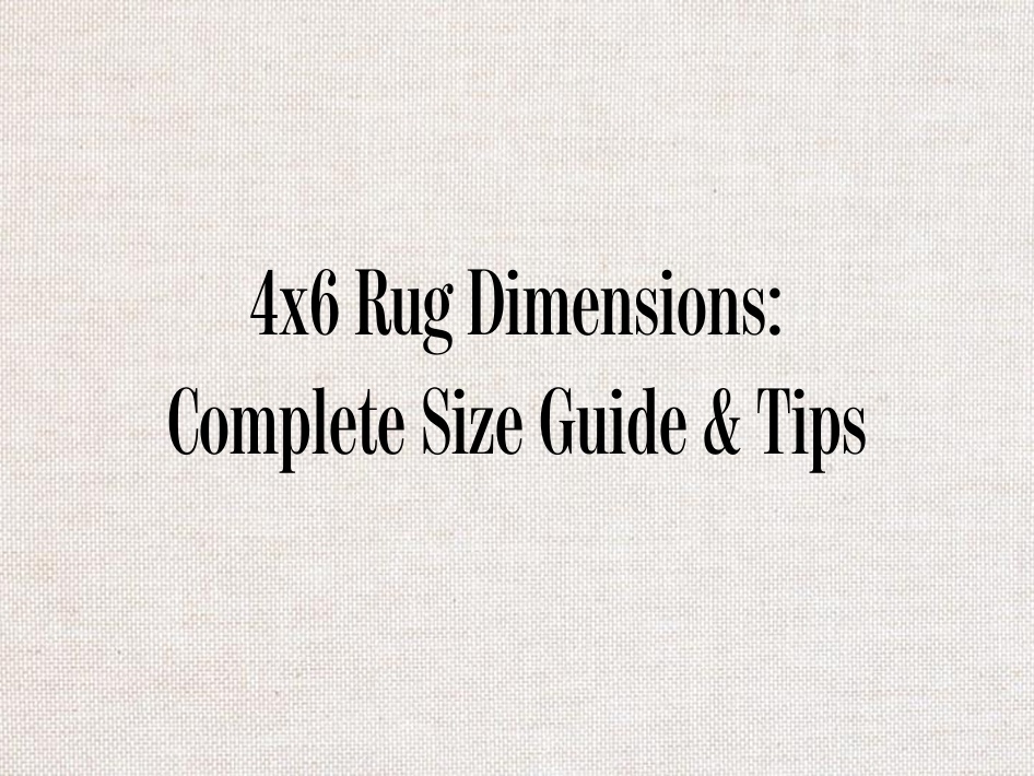 4x6 Rug Dimensions: Complete Size Guide & Tips - Chairish Blog