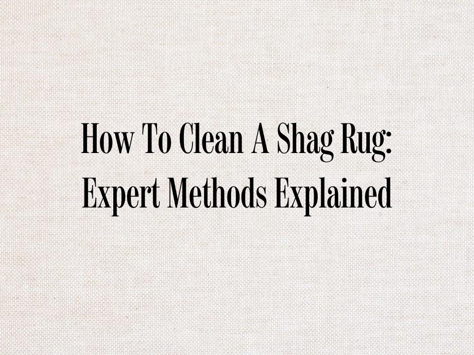 How To Clean A Shag Rug: Expert Methods Explained - Chairish Blog