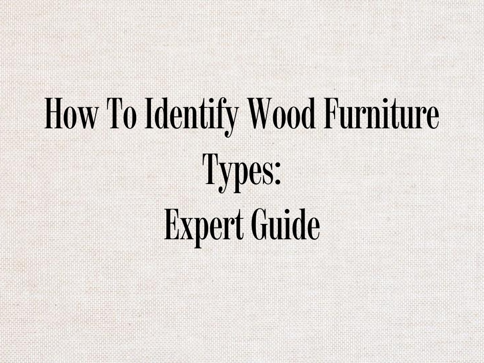 How To Identify Wood Furniture Types: Expert Guide - Chairish Blog