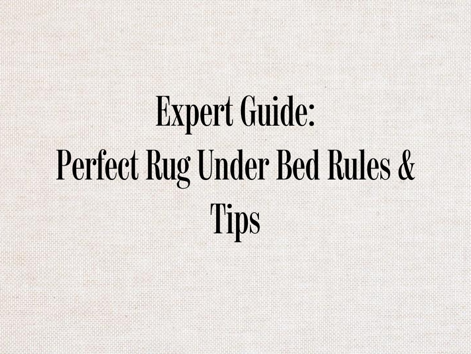 Expert Guide: Perfect Rug Under Bed Rules & Tips - Chairish Blog