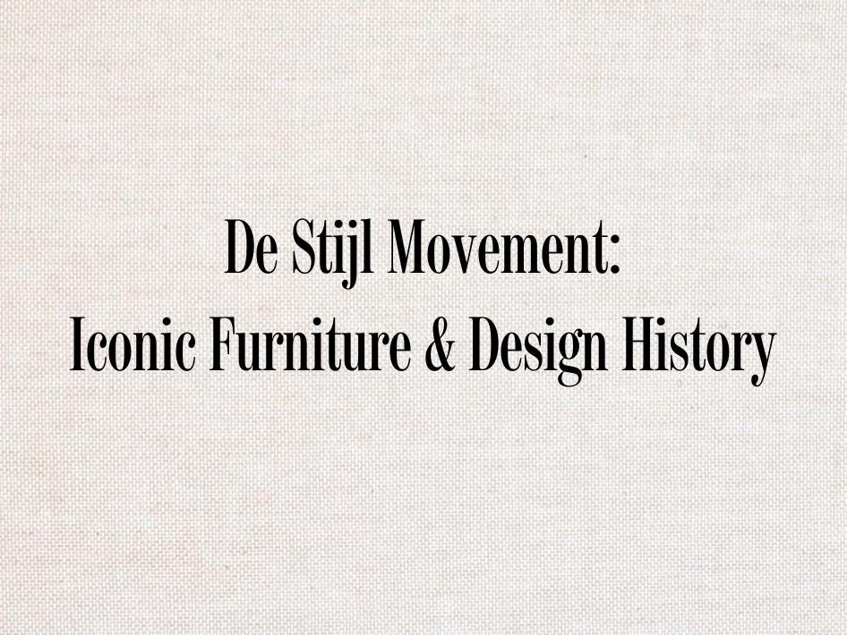 De Stijl Movement: Iconic Furniture & Design History - Chairish Blog