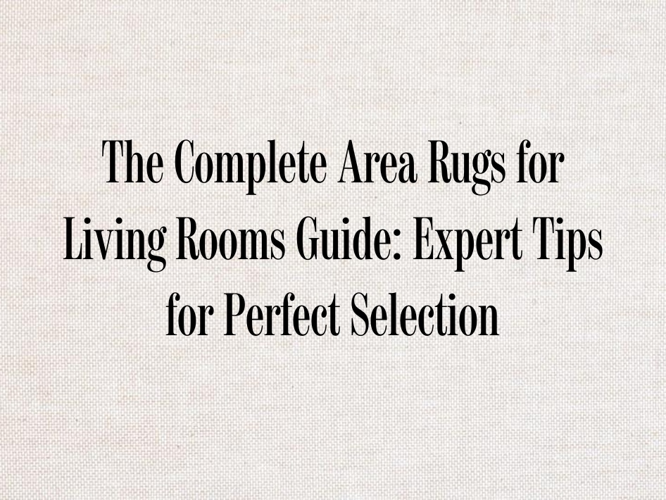 Area Rugs for Living Rooms Guide: Perfect Sizing & Placement 2025 ...