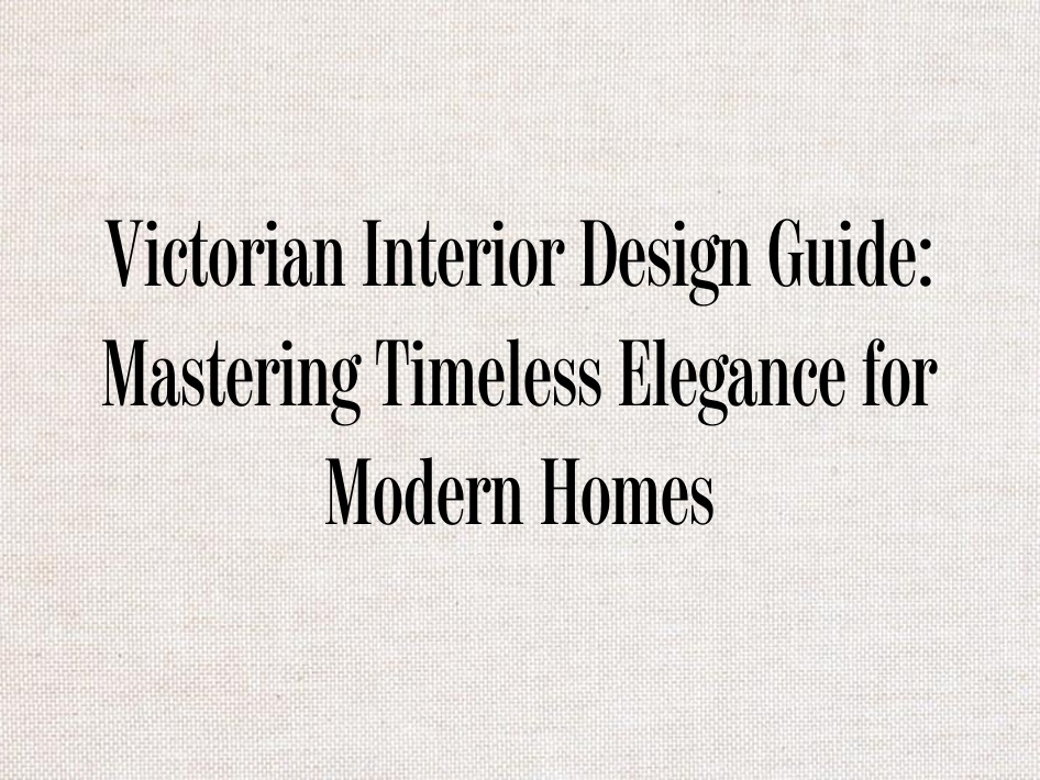 Victorian Interior Design Guide: Complete Style Manual 2025 - Chairish Blog