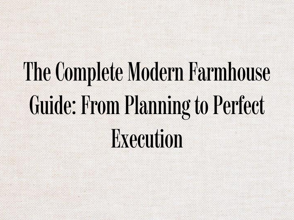 Complete Modern Farmhouse Guide: Design, Budget & Style Tips - Chairish ...