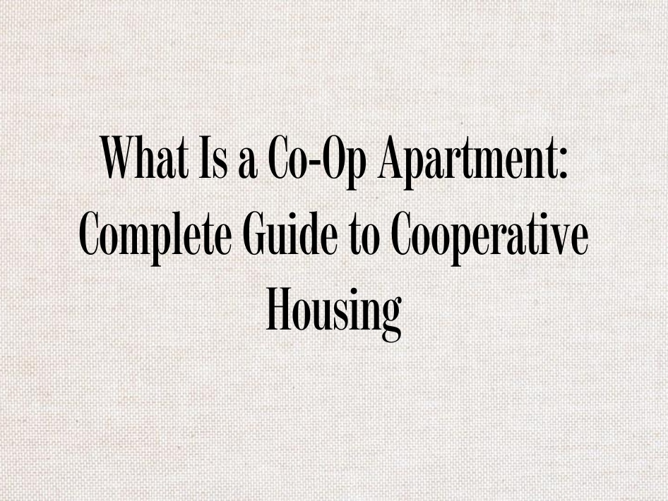 What Is a Co-Op Apartment: Complete Guide to Cooperative Housing ...