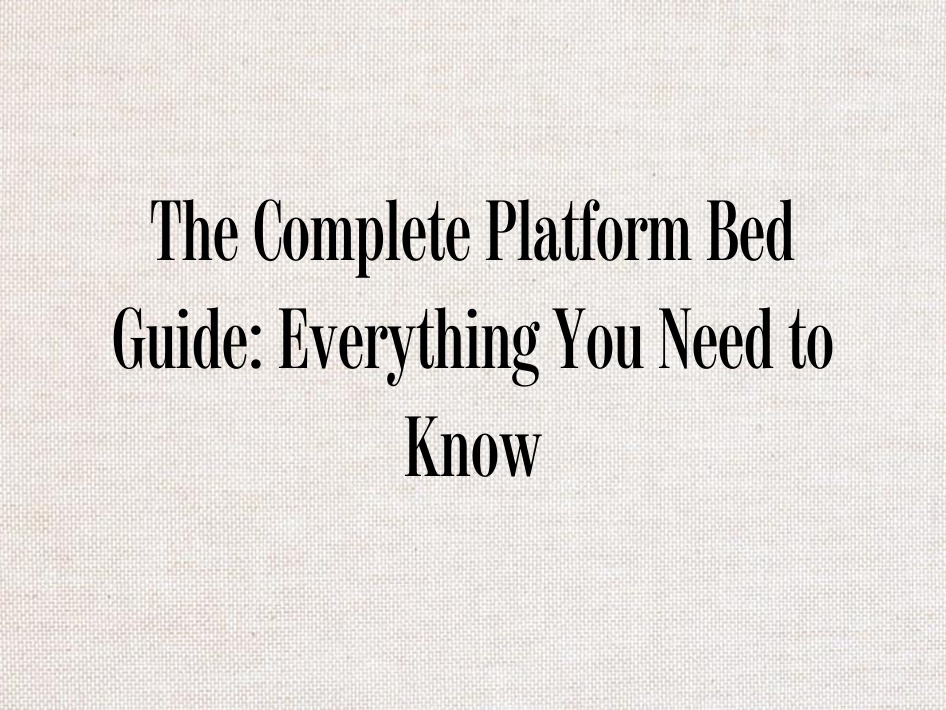 Platform Bed Guide: Complete Selection & Construction Tips - Chairish Blog