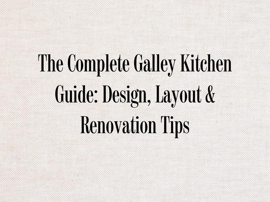 Complete Galley Kitchen Guide: Design, Layout & Renovation Tips ...